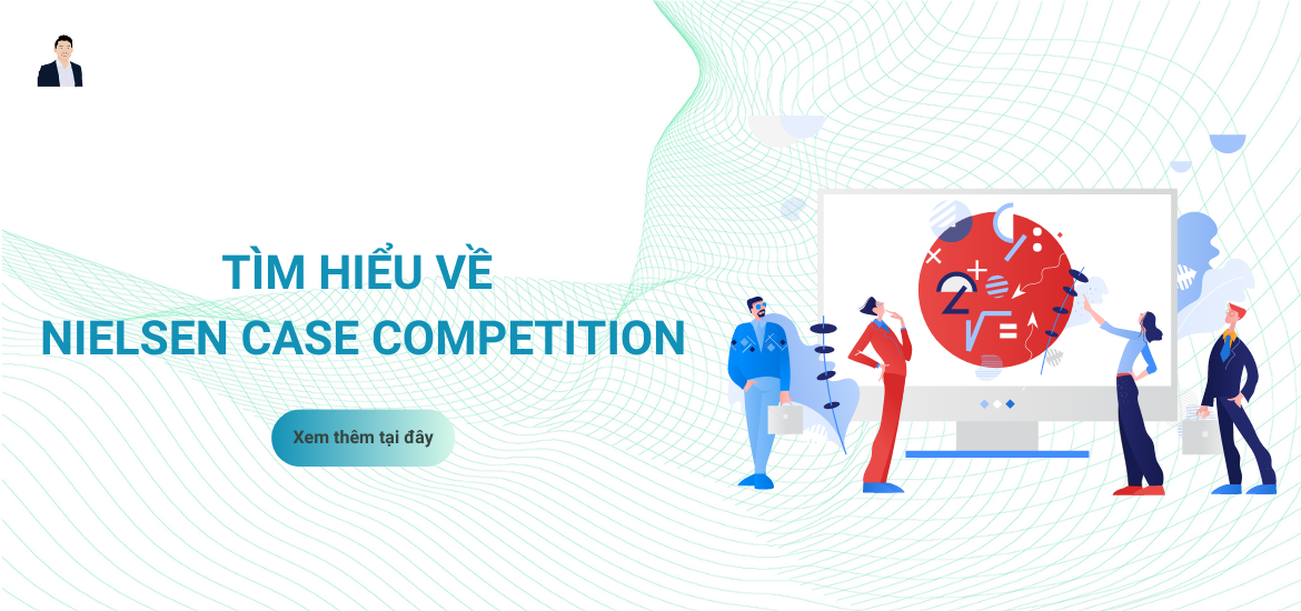 4 Điều Cần Biết Trước Khi Tham Gia Cuộc Thi Nielsen Case Competition