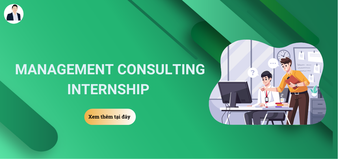 Khám phá “tất tần tật” về Management Consulting Internship