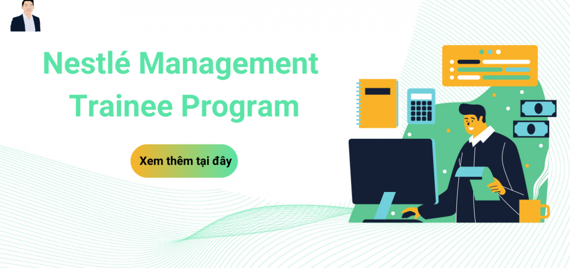 Nestlé Management Trainee Program - Cơ hội tốt cho sinh viên kinh tế